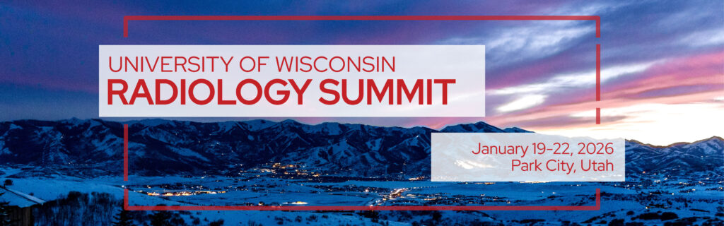 University of Wisconsin Radiology Summit – Department of Radiology – UW ...